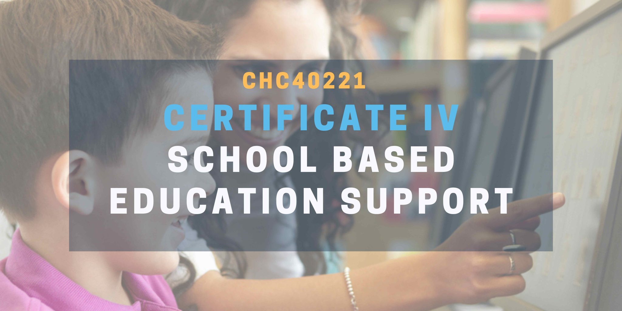 Cert 4 Education Support - School Based Education Support Course | MCFE